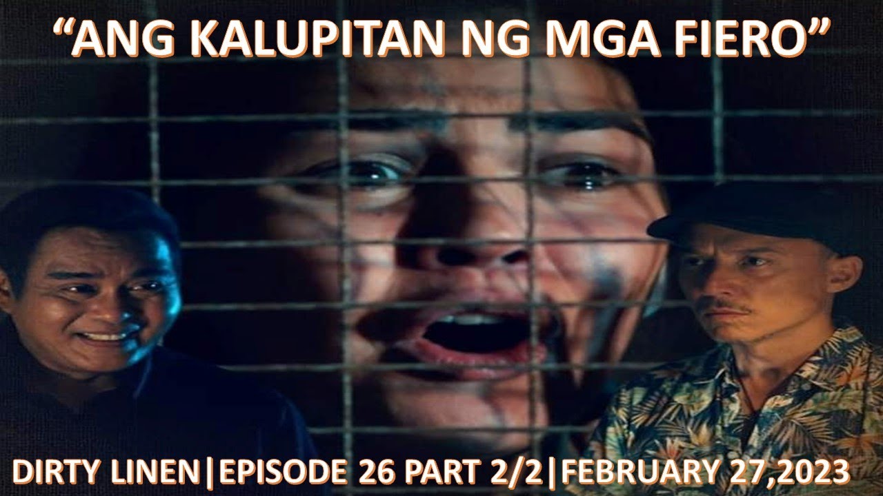 ANG KALUPITAN NG MGA FIERO|DIRTY LINEN|EPISODE 26 PART 2/2|FEBRUARY 27 ...