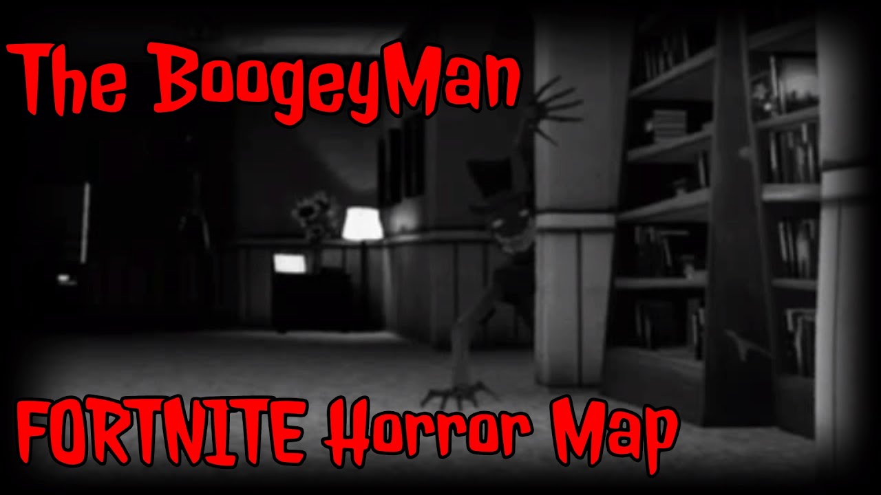 The Boogeyman!!! (Fortnite Horror Map) - YouTube