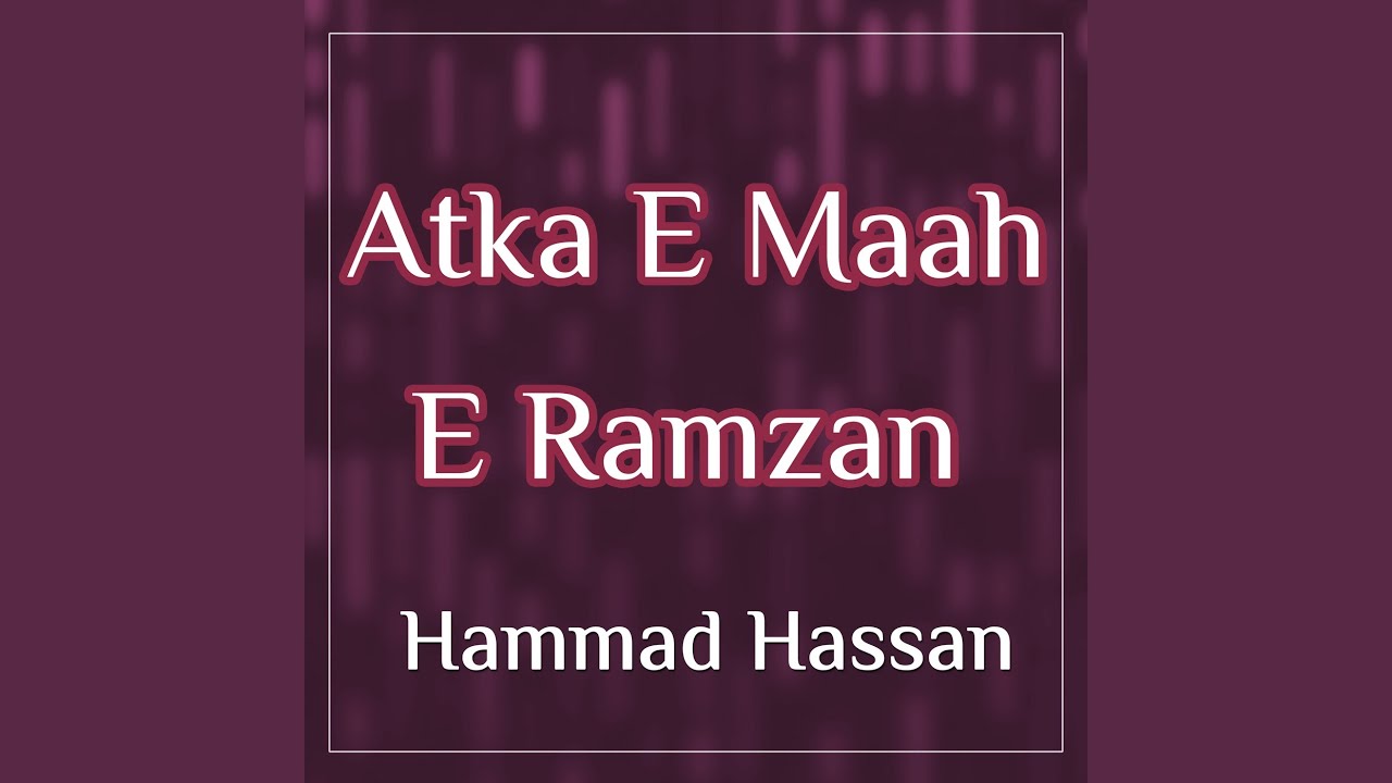 Atka E Maah E Ramzan - YouTube