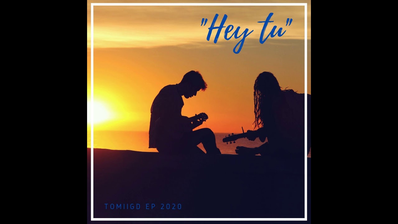 Tomiigd -Hey Tu - YouTube