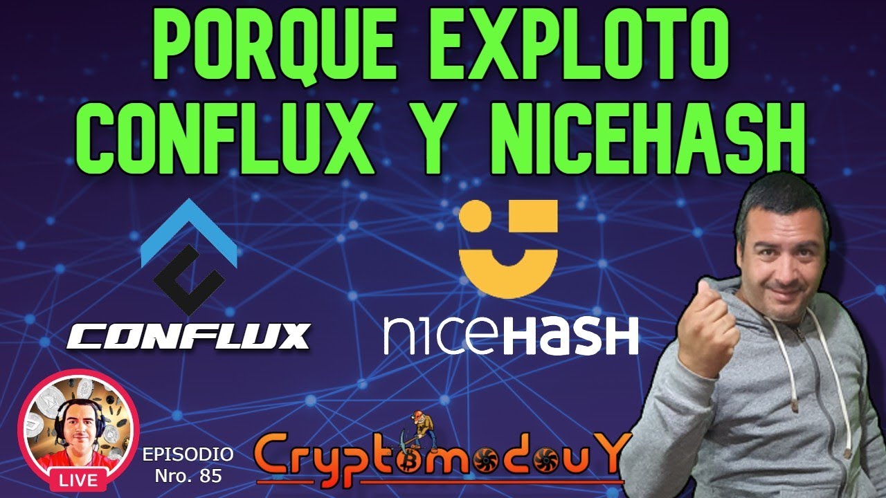 PORQUE ESTAN PAGANDO MÁS CONFLUX Y NICEHASH - YouTube