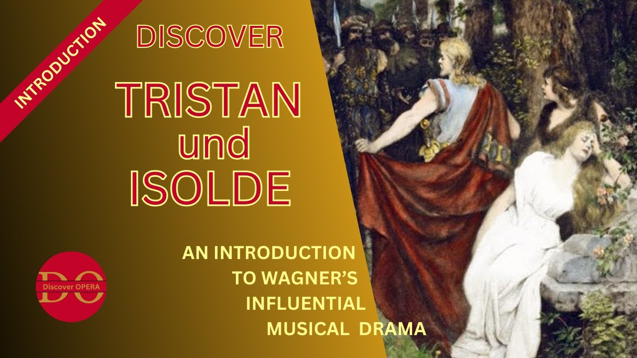Discover Tristan und Isolde. An introduction to Wagner's opera. - YouTube