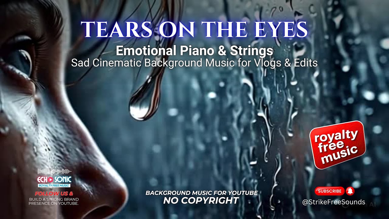 Tears on the Eyes | Emotional Piano & Strings | Sad Cinematic ...