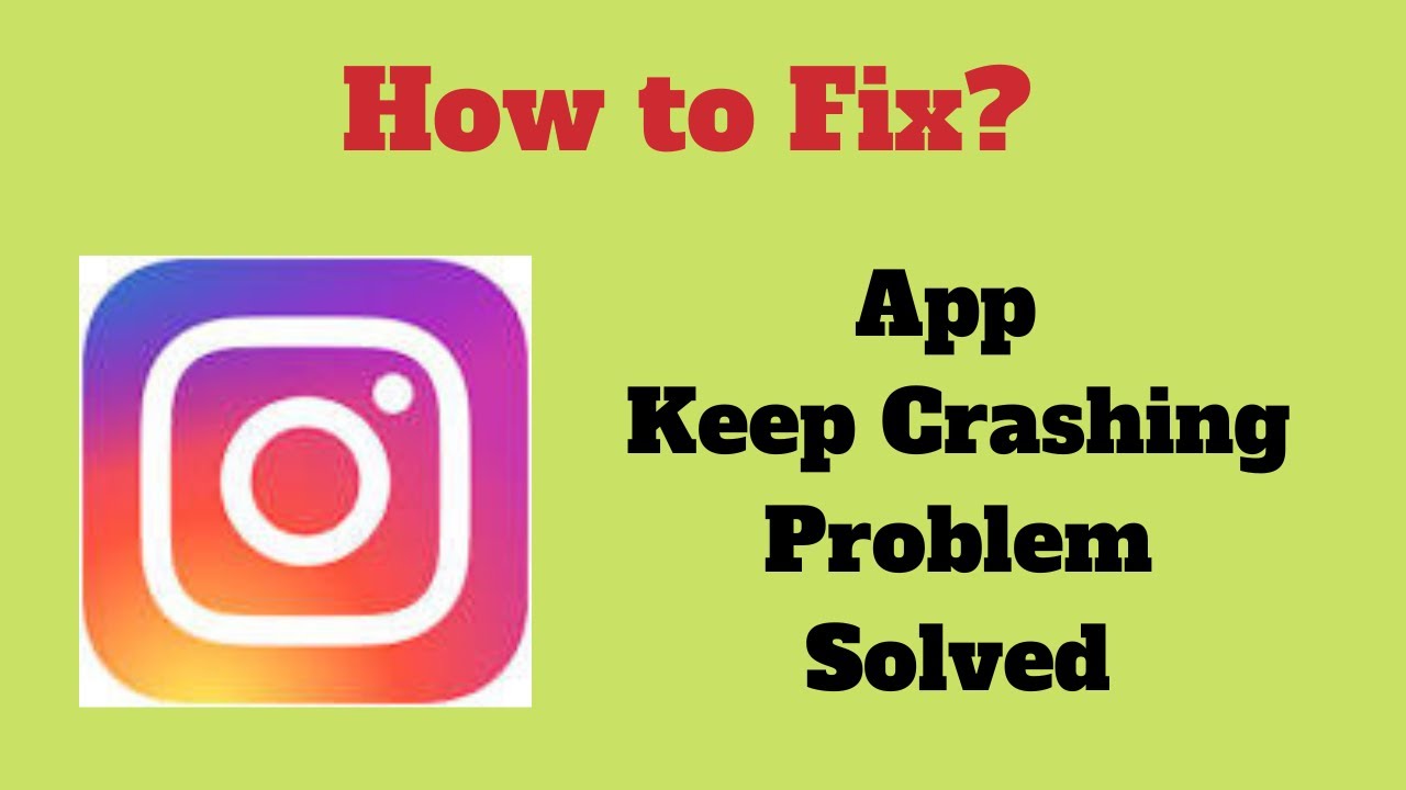 Fix Instagram App Keeps Crashing Problem Solutions Android & Ios ...