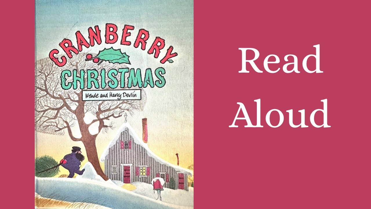 Cranberry Christmas by Wendy and Harry Devlin Read Aloud - YouTube