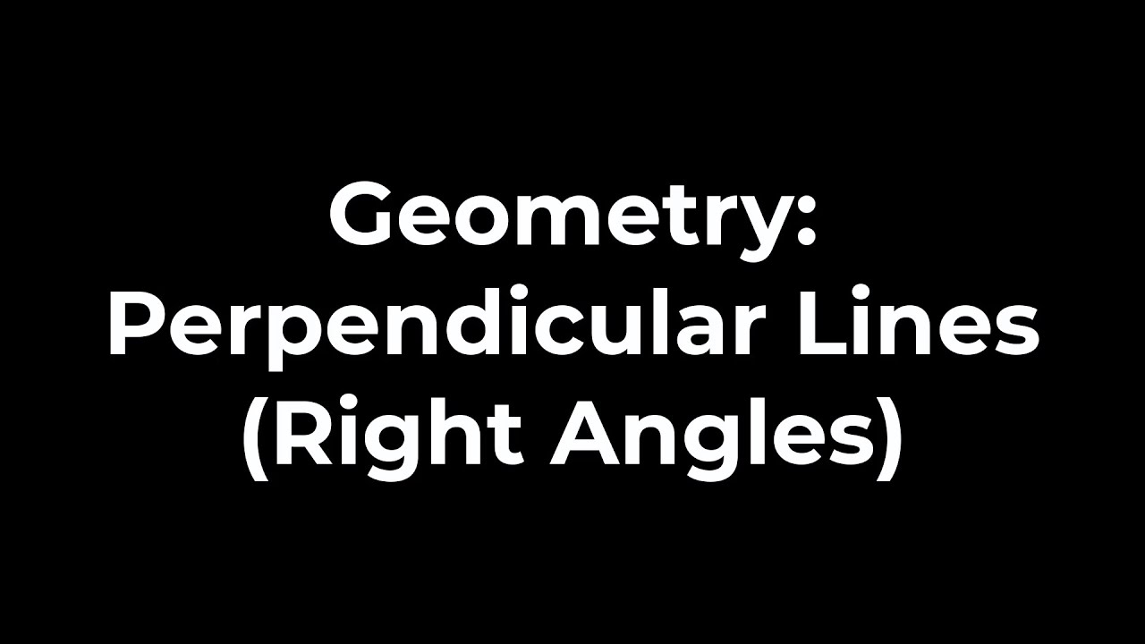 Geometry: Perpendicular Lines (Right Angles) - YouTube