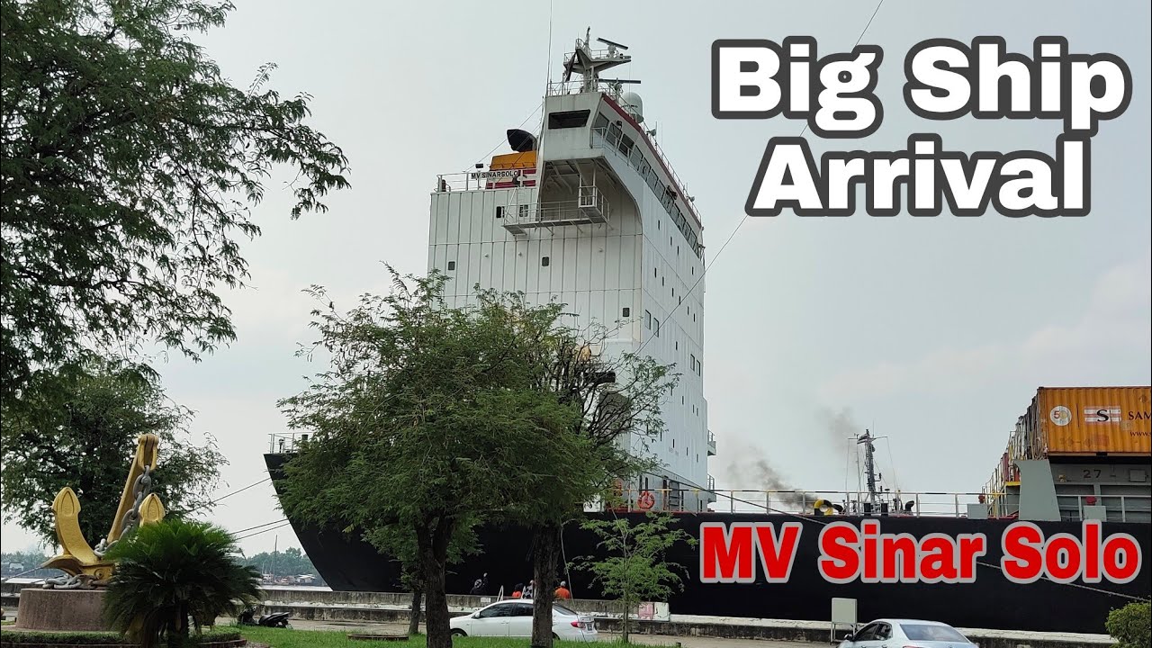 Big container SHIP arrives || MV Sinar Solo arrival at Bangkok Port ...
