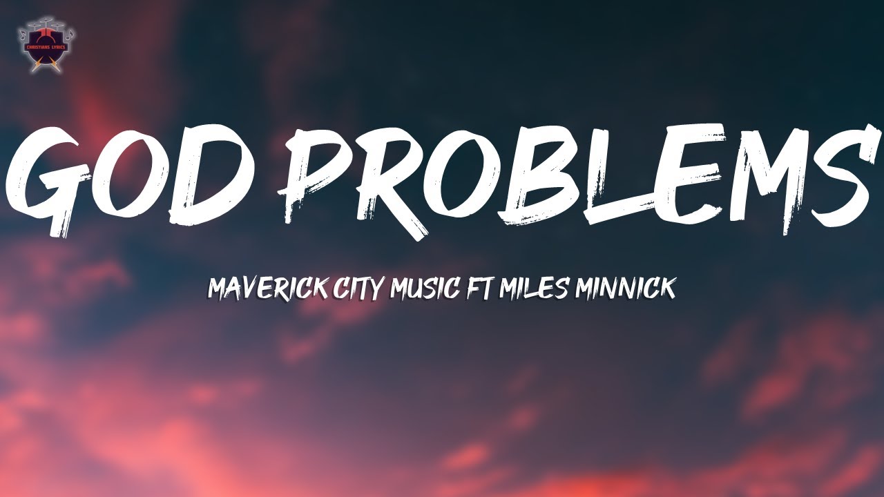 Maverick City Music - God Problems (Not by Power) (Ft Miles Minnick ...