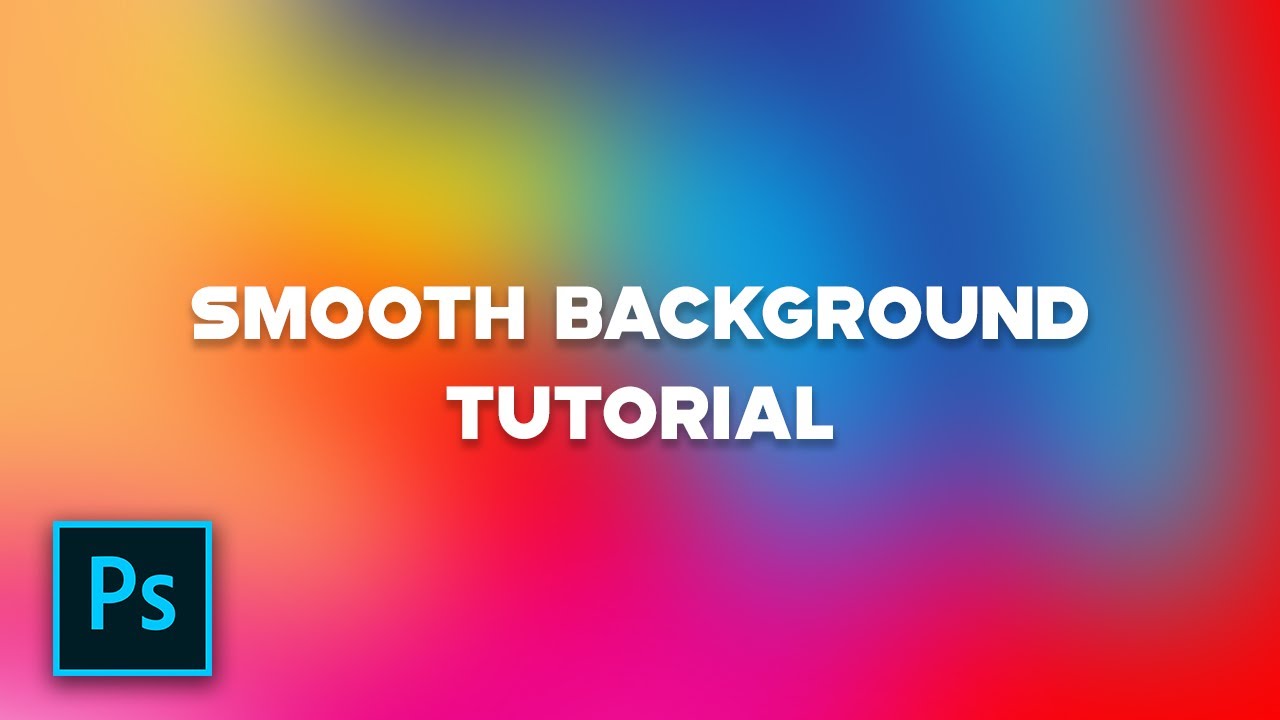 How to create Smooth Colorful Backgrounds Photoshop Tutorials - YouTube