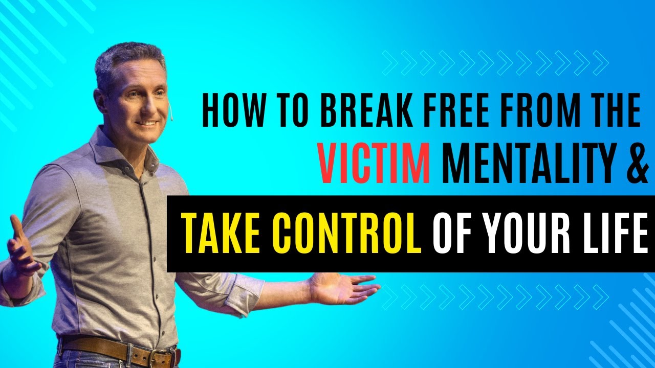 How to Break Free of the Victim Mentality & Take Control of Your Life ...