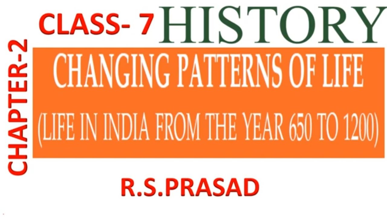 CLASS 7 HISTORY CHANGING PATTERNS OF LIFE - YouTube