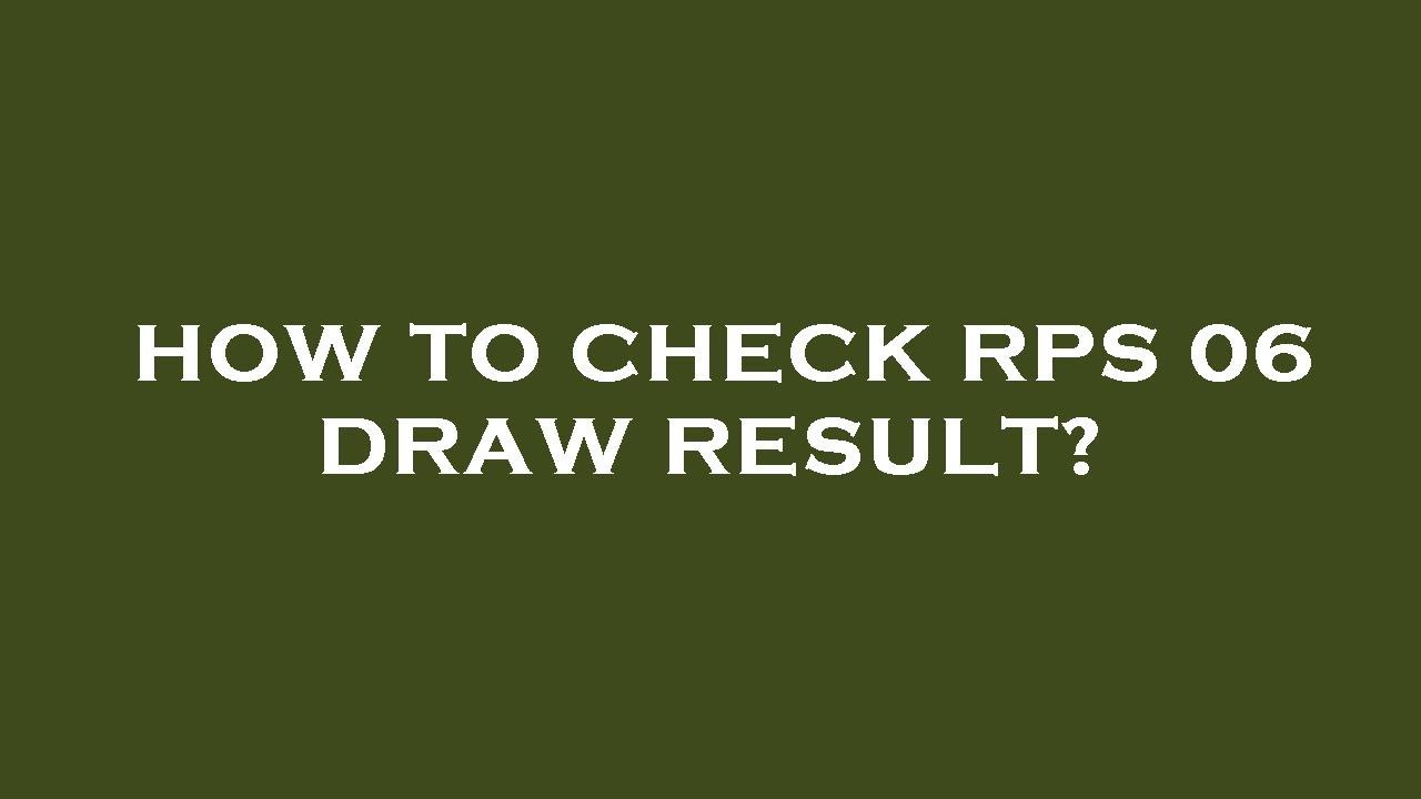 How to check rps 06 draw result? - YouTube