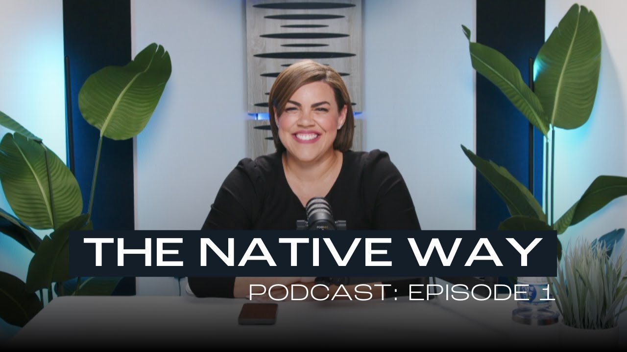 The Native Way Podcast Ep. 1: From My Corporate Job to Real Estate ...