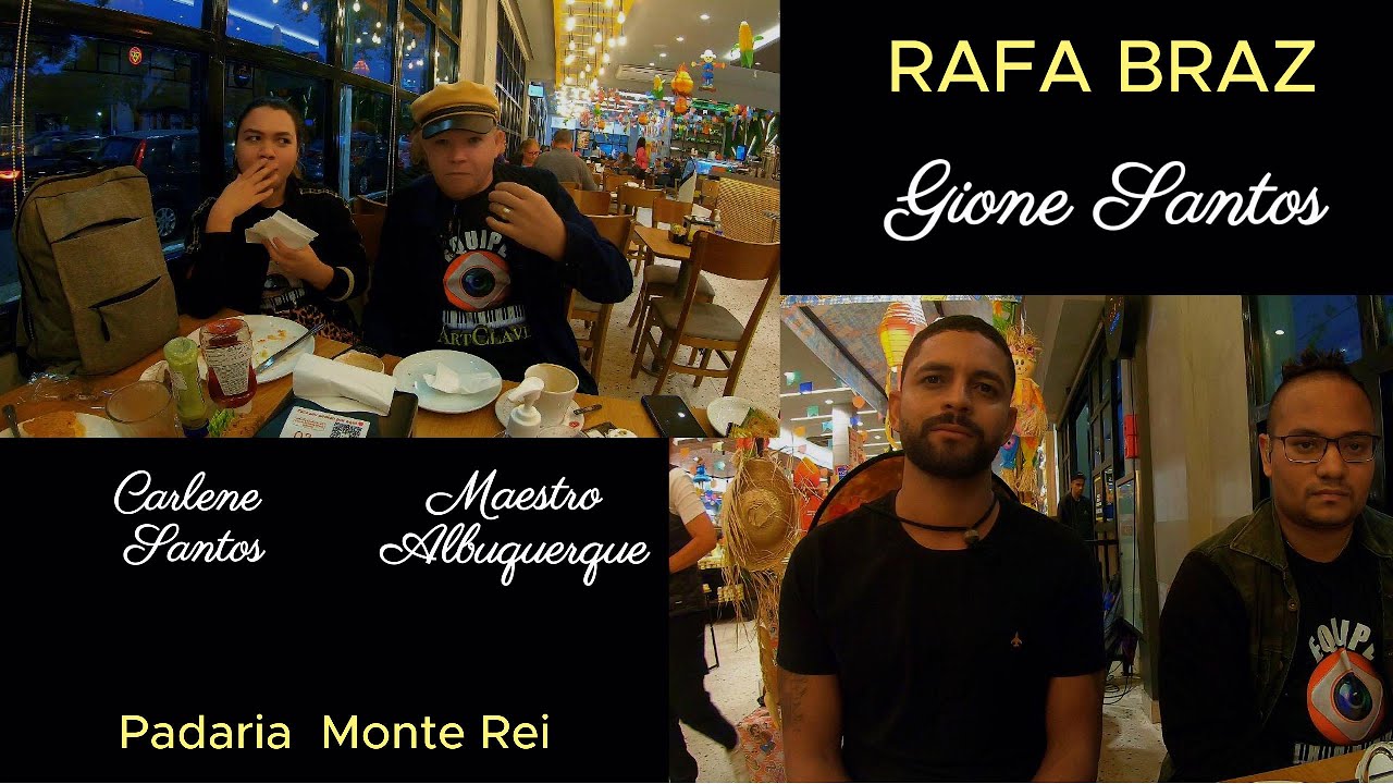 PADARIA MONTE REI /ALBUQUERQUE/CARLENE /GIONE SANTOS/RAFABRAZ - YouTube