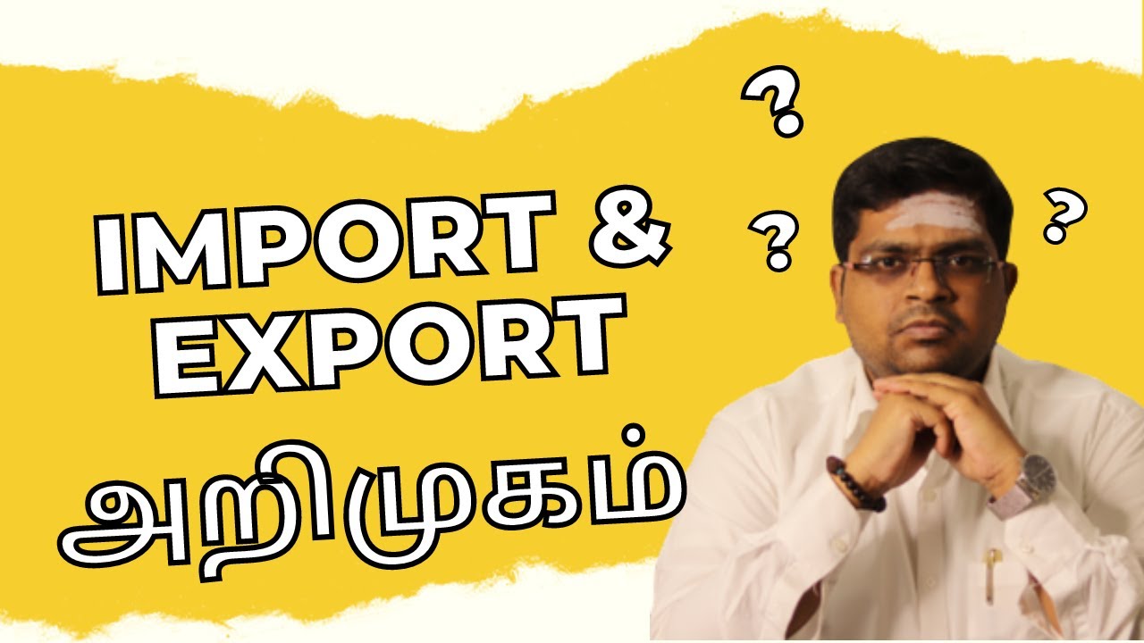 Introduction to Import Export For Beginners | TAMIL | @maniangopi ...
