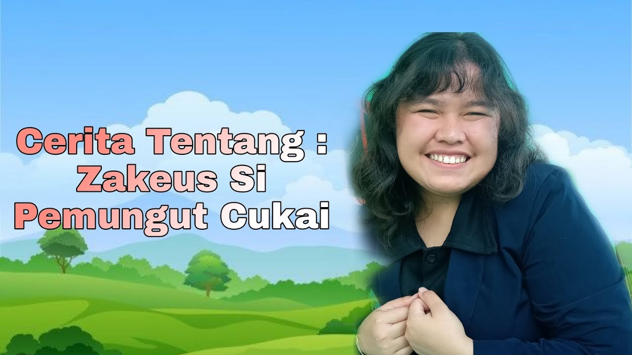 Sebuah Cerita Sekolah Minggu : Zakeus Si Pemungut Cukai - YouTube