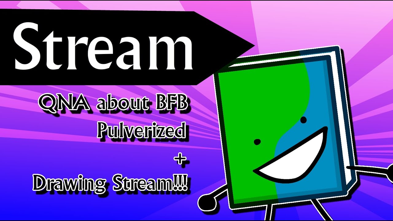 QNA about BFB Pulverized + Drawing Character Poses stream!!! - YouTube
