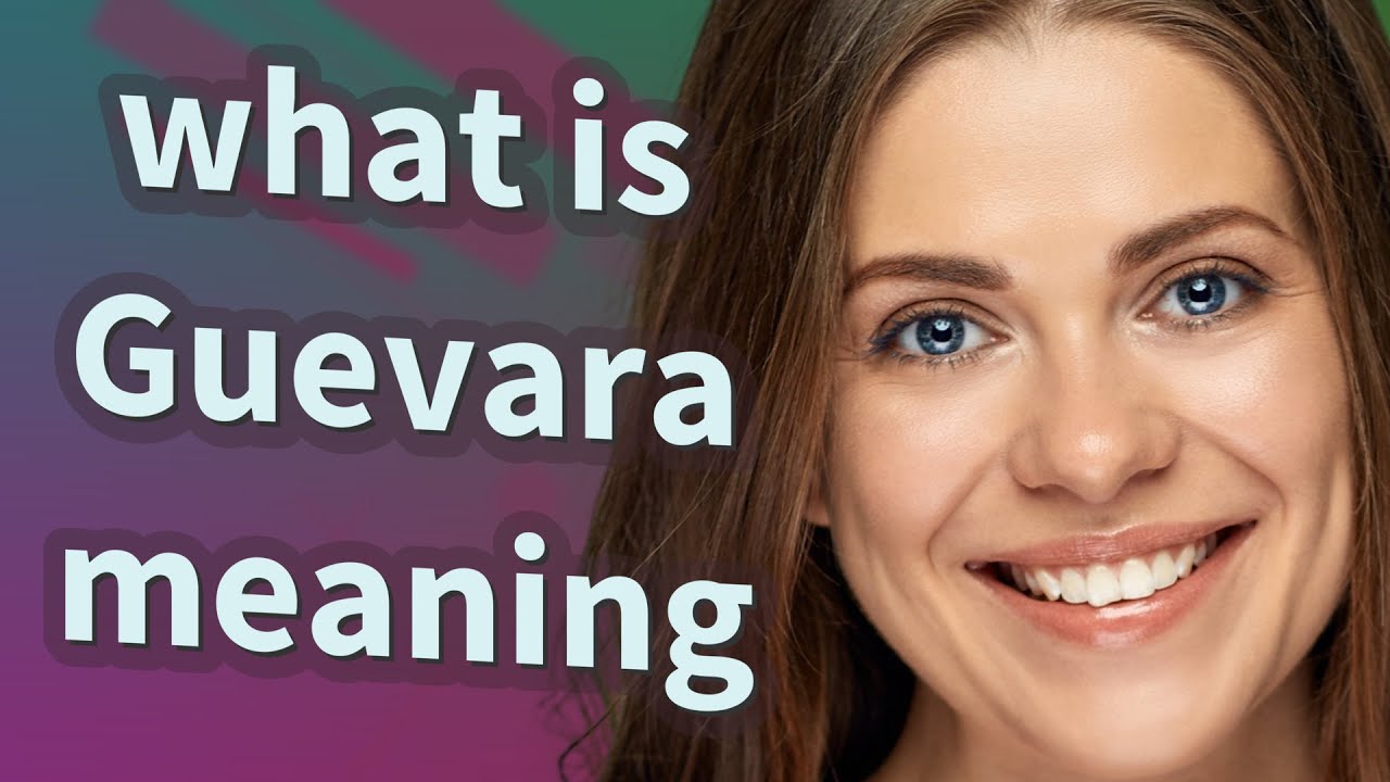 Guevara | meaning of Guevara - YouTube