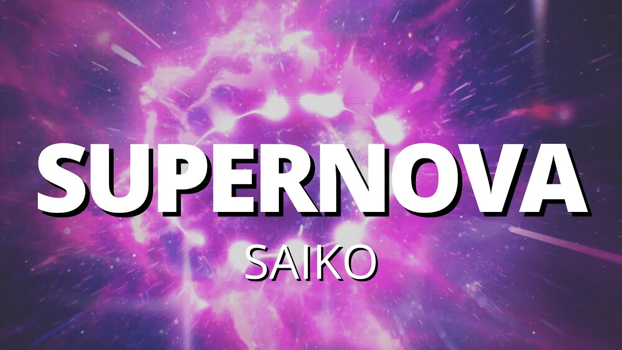 Saiko - SUPERNOVA (Letra/Lyrics) - YouTube
