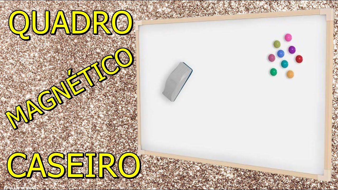 COMO FAZER QUADRO BRANCO CASEIRO QUADRO MAGNETICO COM IMA DE GELADEIRA ...