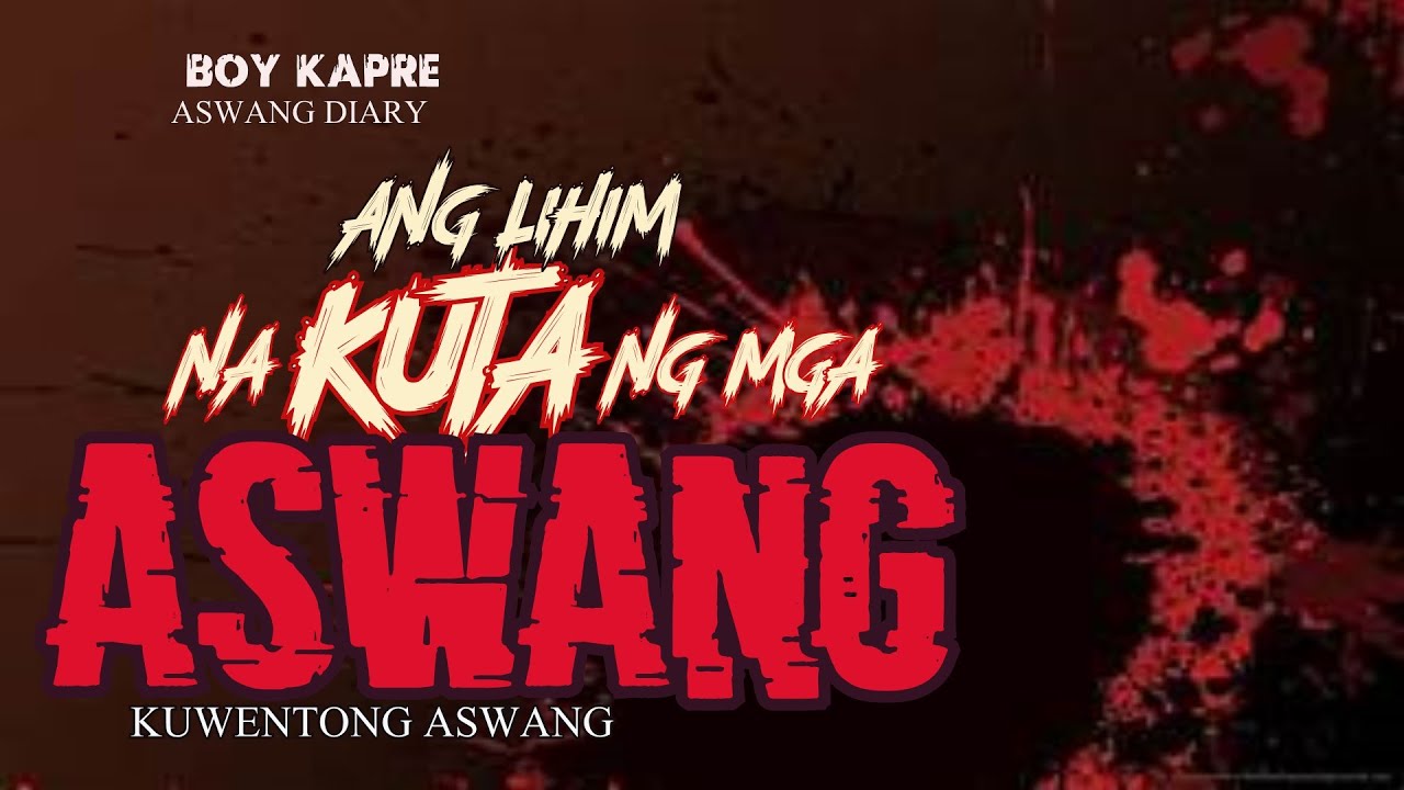 ANG LIHIM NA KUTA NG MGA ASWANG | TRUE ASWANG STORY | BOY KAPRE ASWANG DIARY | KUWENTONG ...