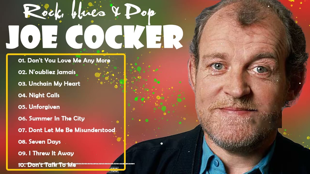 Joe Cocker greatest hits full album- Joe Cocker the best of Joe Cocker ...