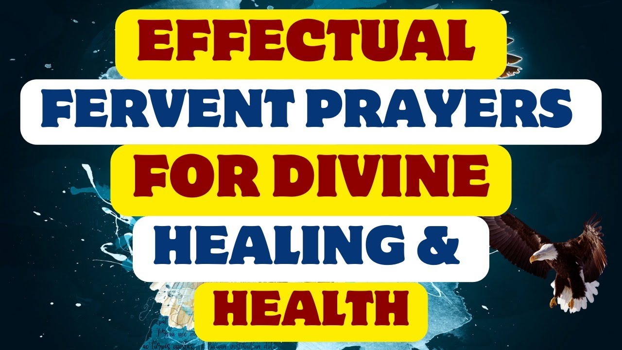 Effectual Fervent Prayers For Divine Healing And Health - YouTube