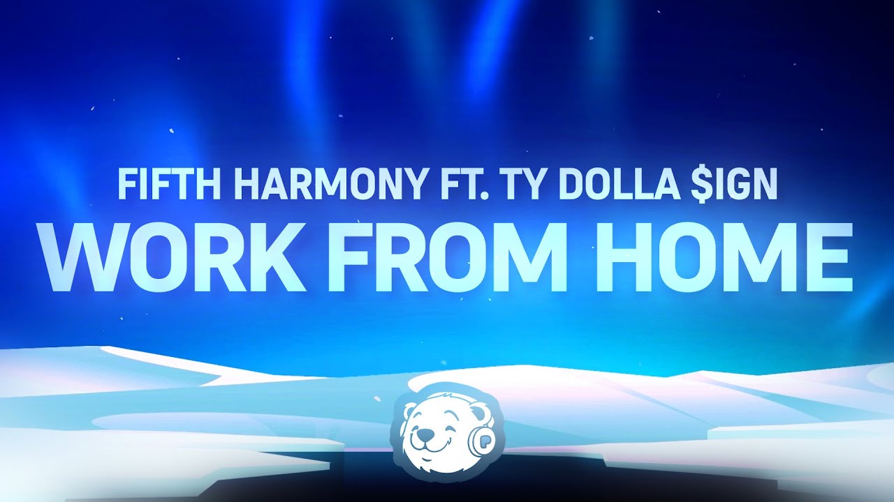 Fifth Harmony - Work from Home (Lyrics) ft. Ty Dolla $ign - YouTube
