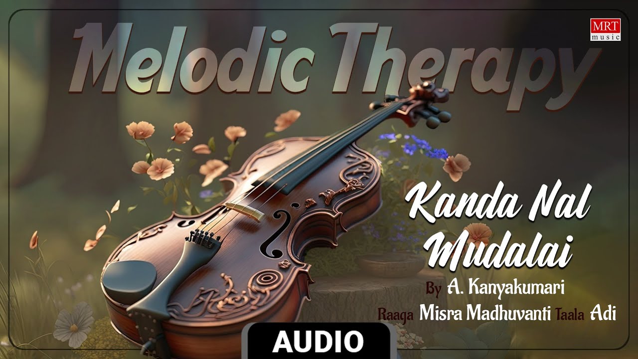 Carnatic Classical Instrumental | Violin | Melodic Therapy | Kanda Nal Mudalai | By A ...