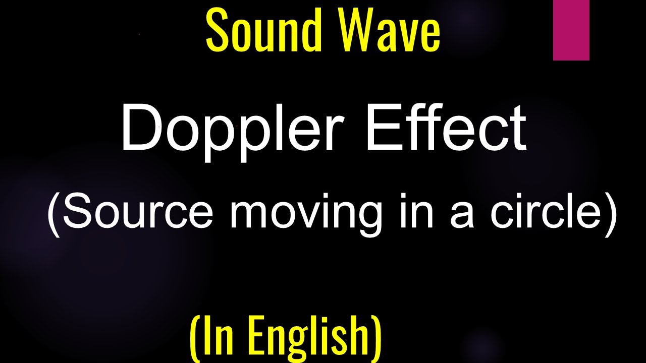 Physics: Sound waves - Doppler Effect- source moving in a circle - YouTube