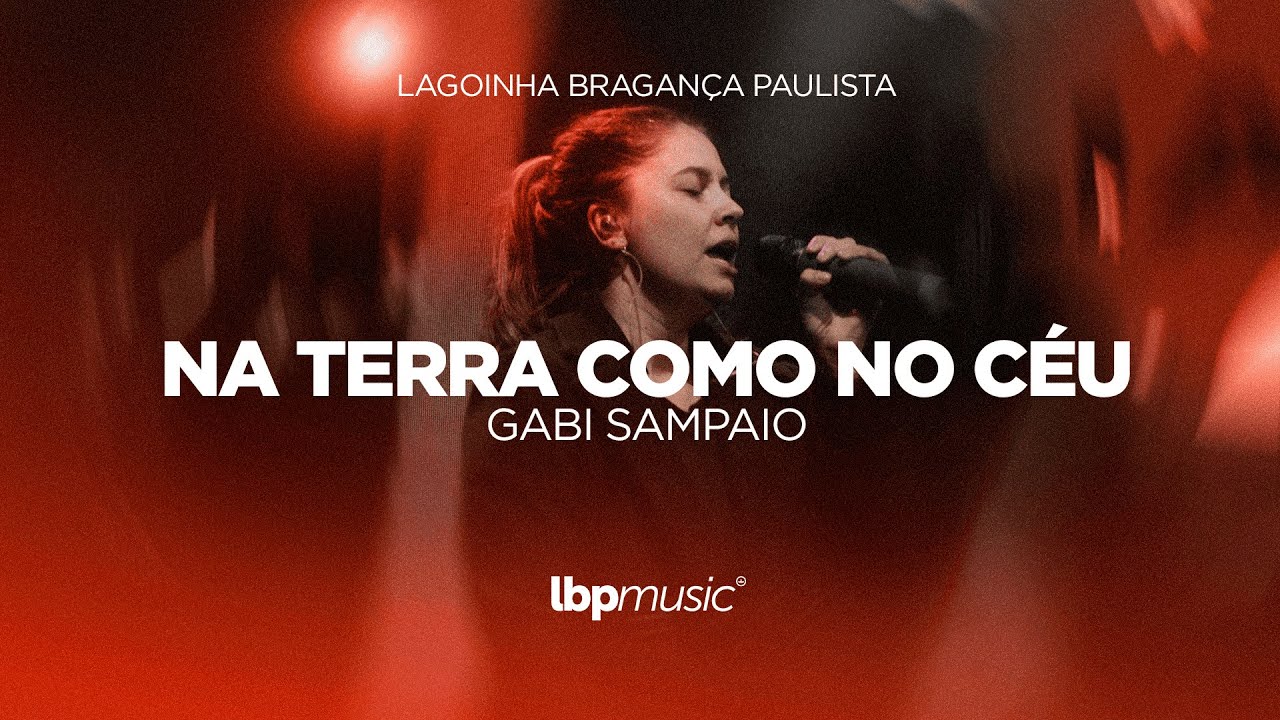 Na Terra Como no Céu (Gabi Sampaio) – LBP Music Ao Vivo na Lagoinha ...