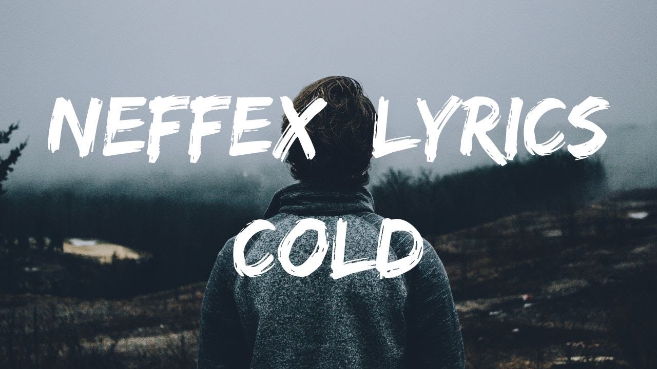 NEFFEX LYRICS Cold - YouTube