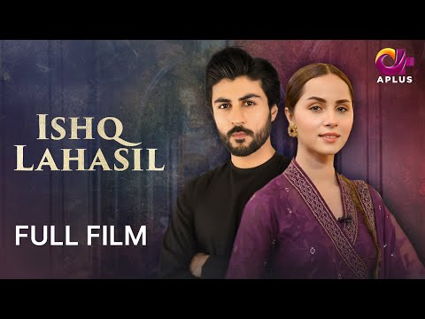 Ishq Lahasil | Full Film | Ali Josh, Nimra Khan, Salman Faisal, Kiran | A Love Story