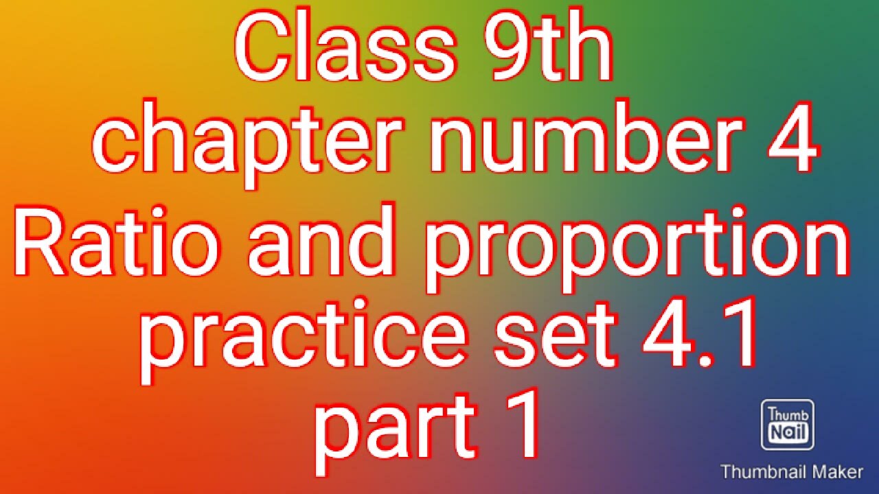 Class 9th||maths||chapter number 4||Ratio and proportion||practice set ...