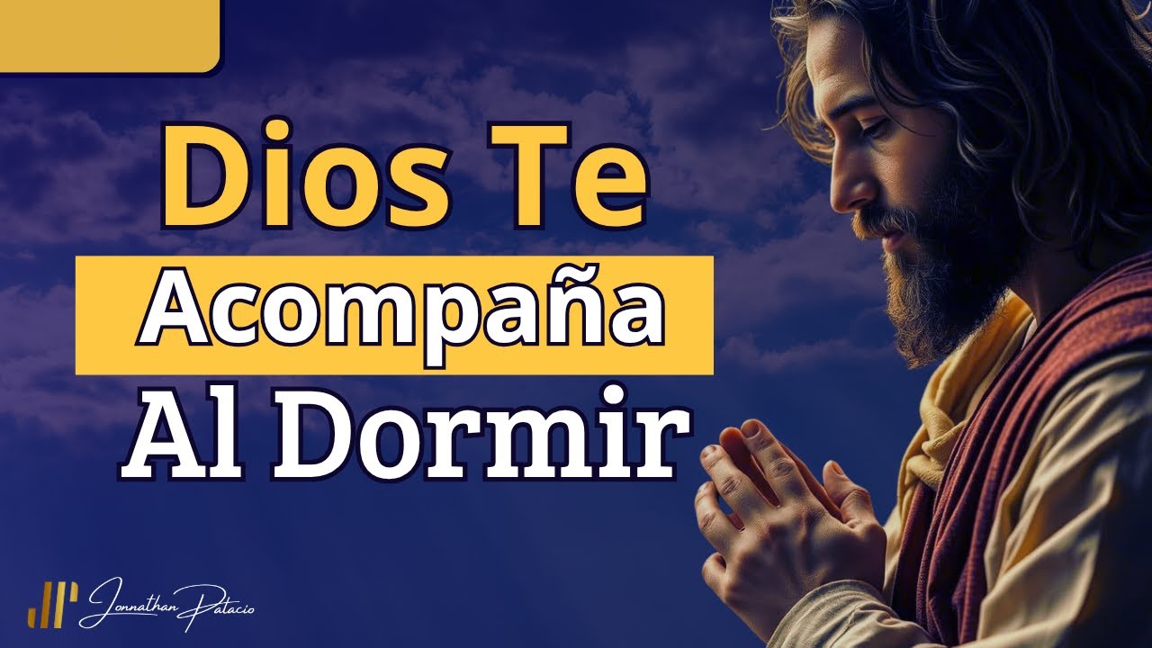 🌙 DIOS TE ACOMPAÑA MIENTRAS DUERMES | Tu Dosis Diaria - YouTube