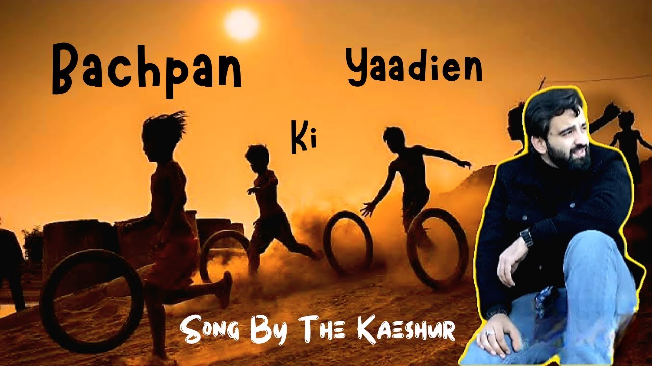 Bachpan ki yaadien| Bachpan Song| Be Chus Kaeshur| Official Video - YouTube