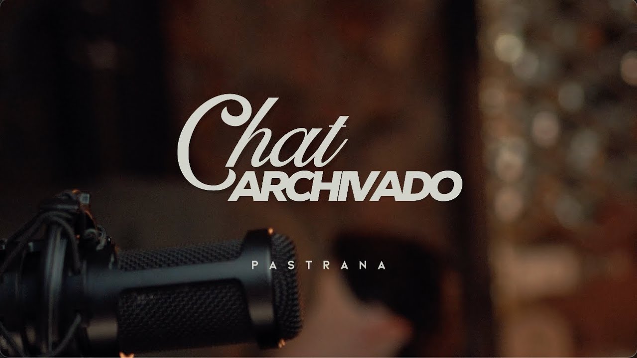 Chat Archivado - Pastrana (Video Oficial) - YouTube