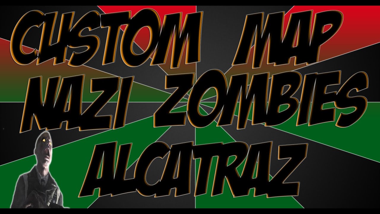 FAST ZOMBIES - Call Of Duty Nazi Zombies Custom Map - Alcatraz - YouTube