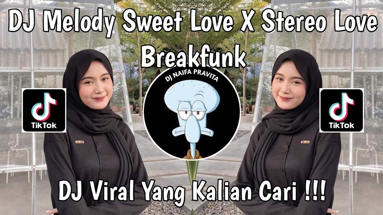 DJ MELODY SWEET LOVE X STEREO LOVE BREAKFUNK VIRAL TIK TOK TERBARU 2024 ...