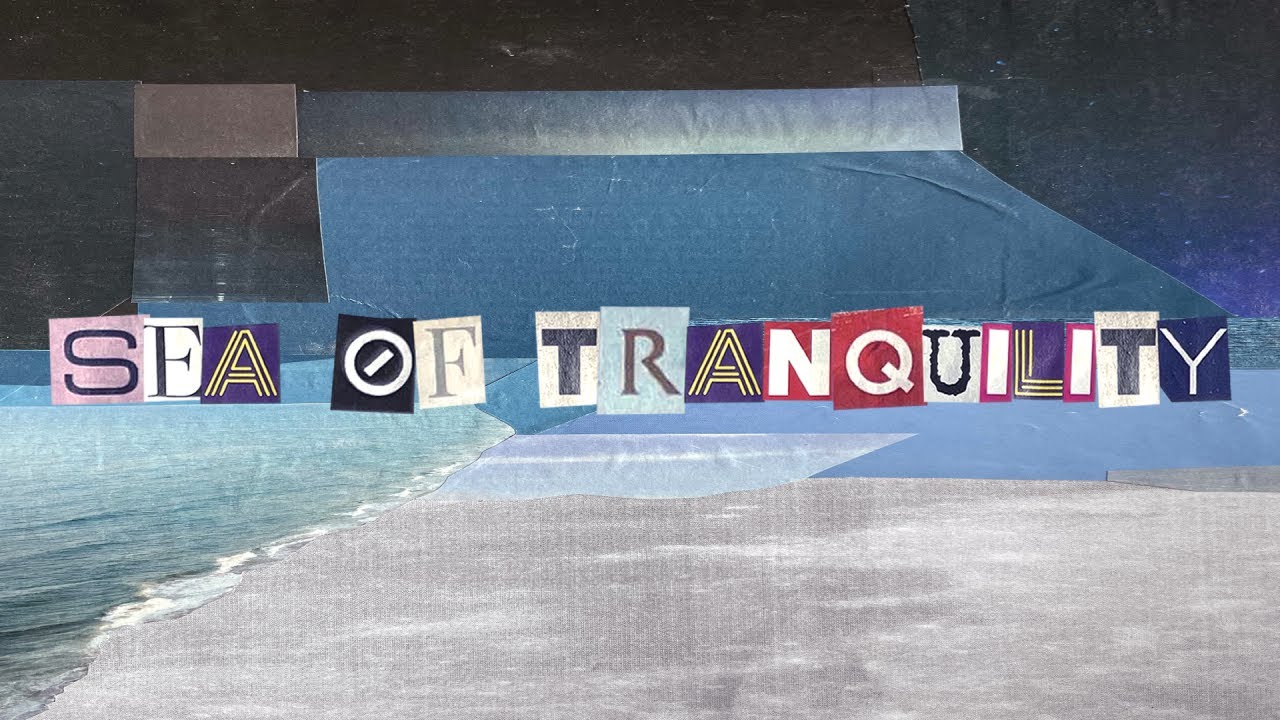 sea of tranquility - YouTube