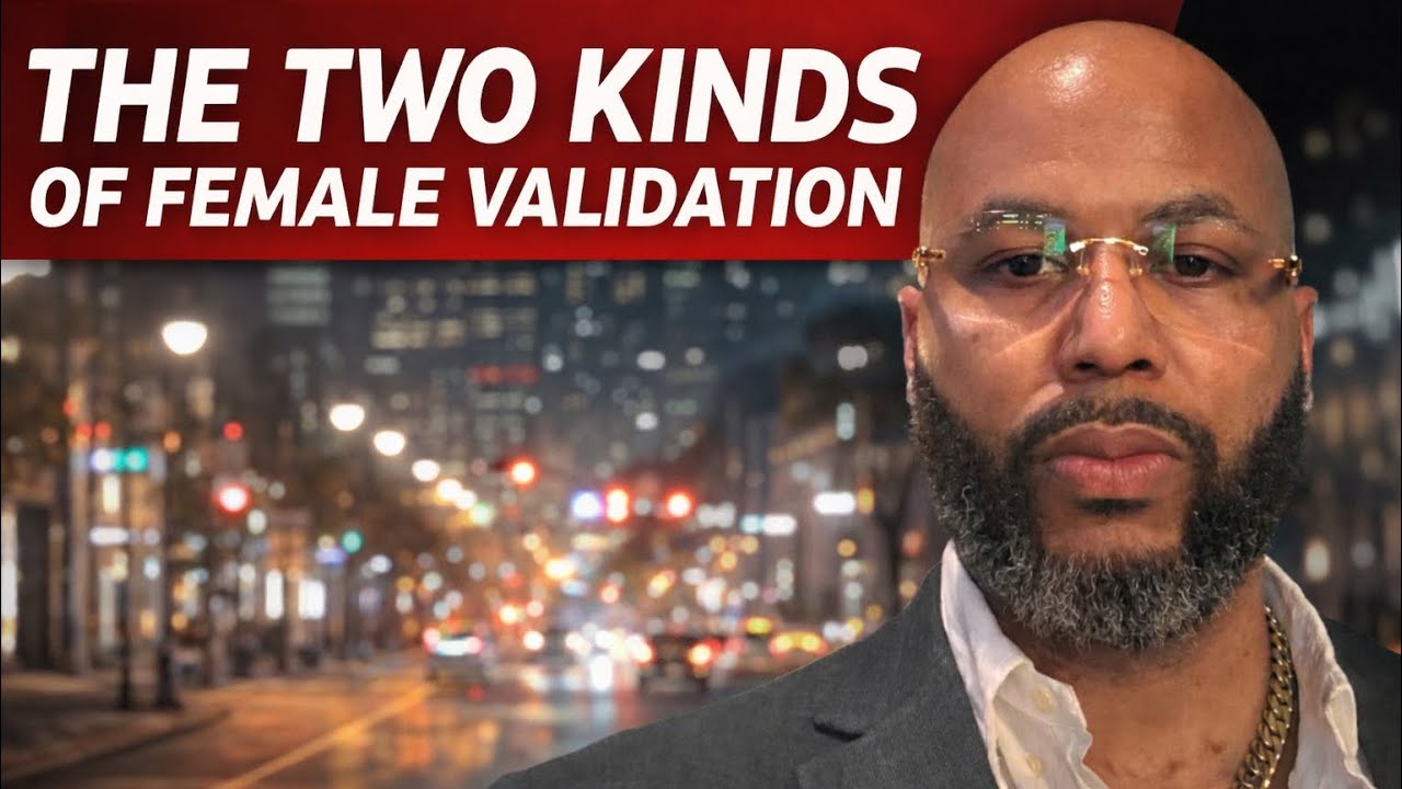 The Two Types Of Female Validation - YouTube