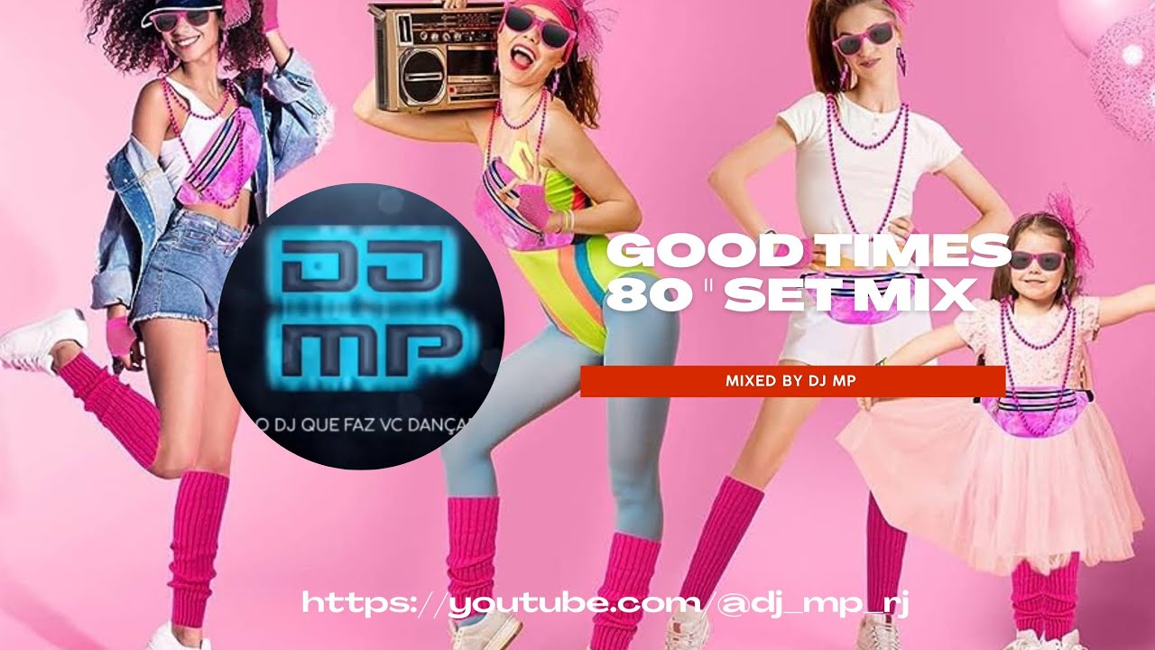 Good Times 80" Set Mix - YouTube