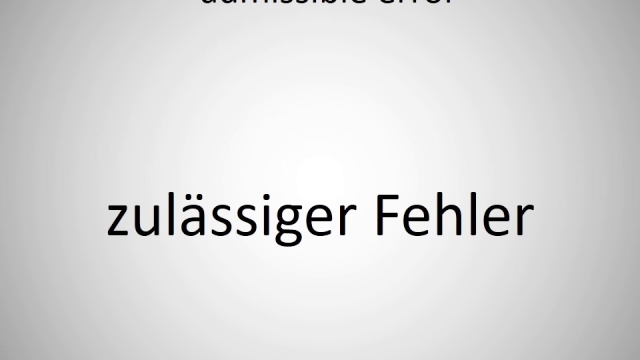 How to say admissible error in German? - YouTube