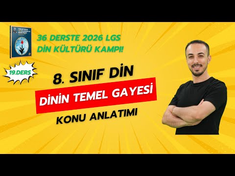 DİNİN TEMEL GAYESİ | 8. Sınıf Din Kültürü 2026 LGS KAMPI | 19. Ders