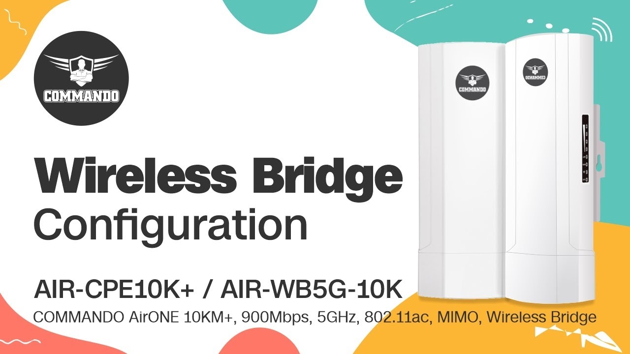 How to Install and Configure Wireless Bridge - COMMANDO AirONE AIR-CPE10K+ / AIR-WB5G-10K ...