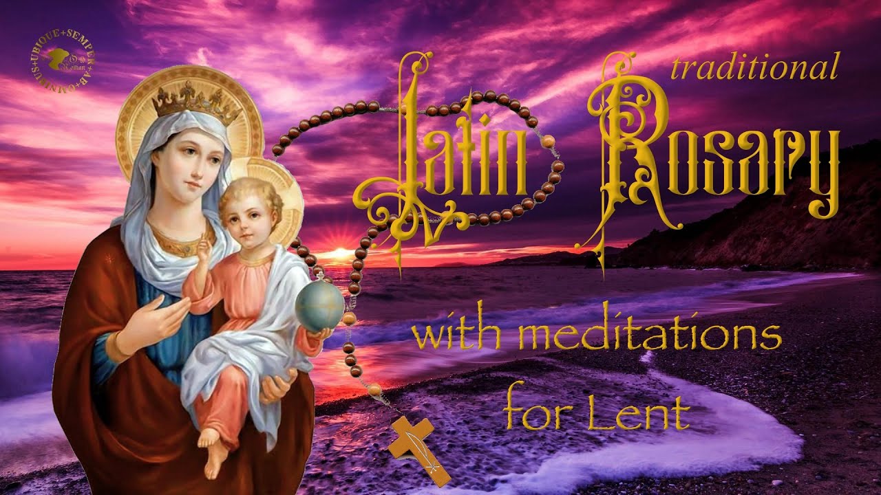 Latin Rosary in Lent (15 decades) - YouTube