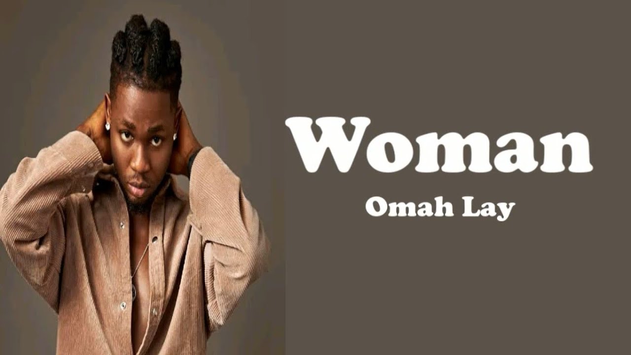 Omah Lay - Woman (Lyrics) Video - YouTube