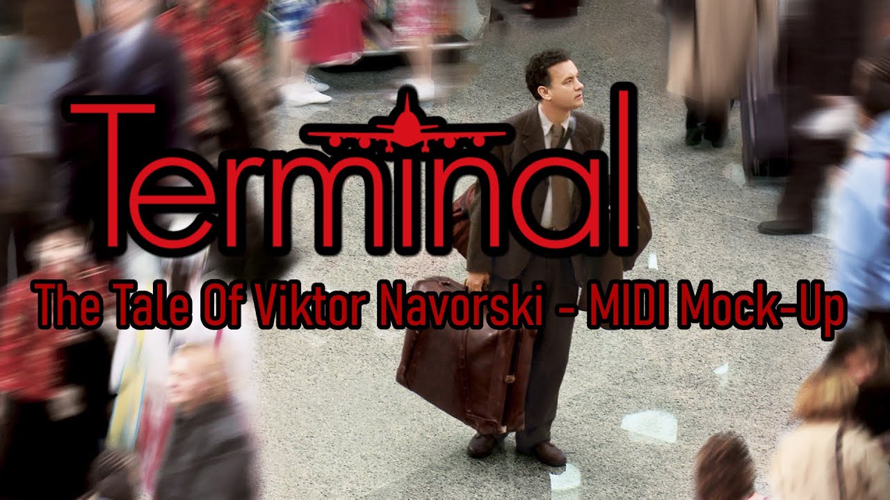 The Tale Of Viktor Navorski (From "The Terminal") - MIDI Mockup - YouTube