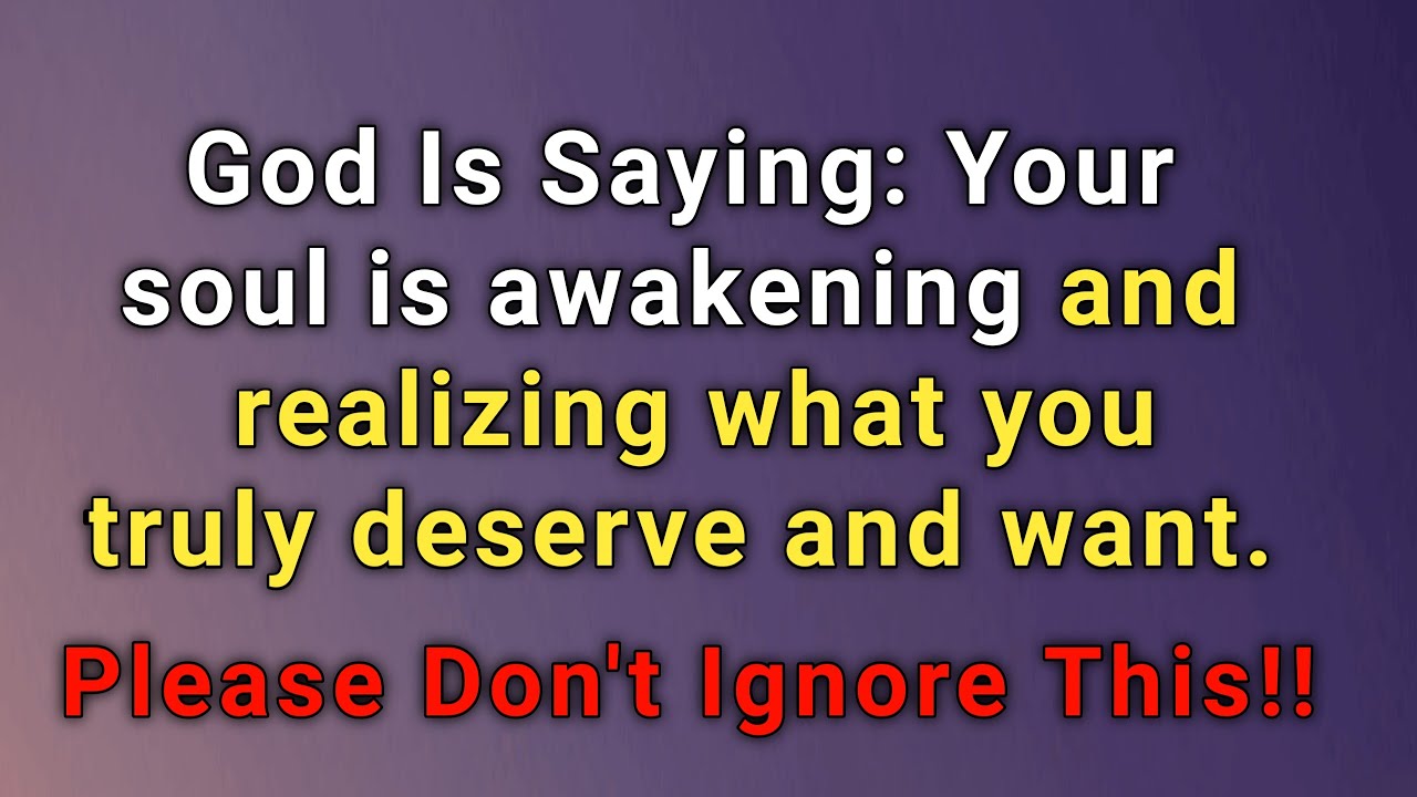 God Is Saying: Your soul is awakening and realizing what you truly ...