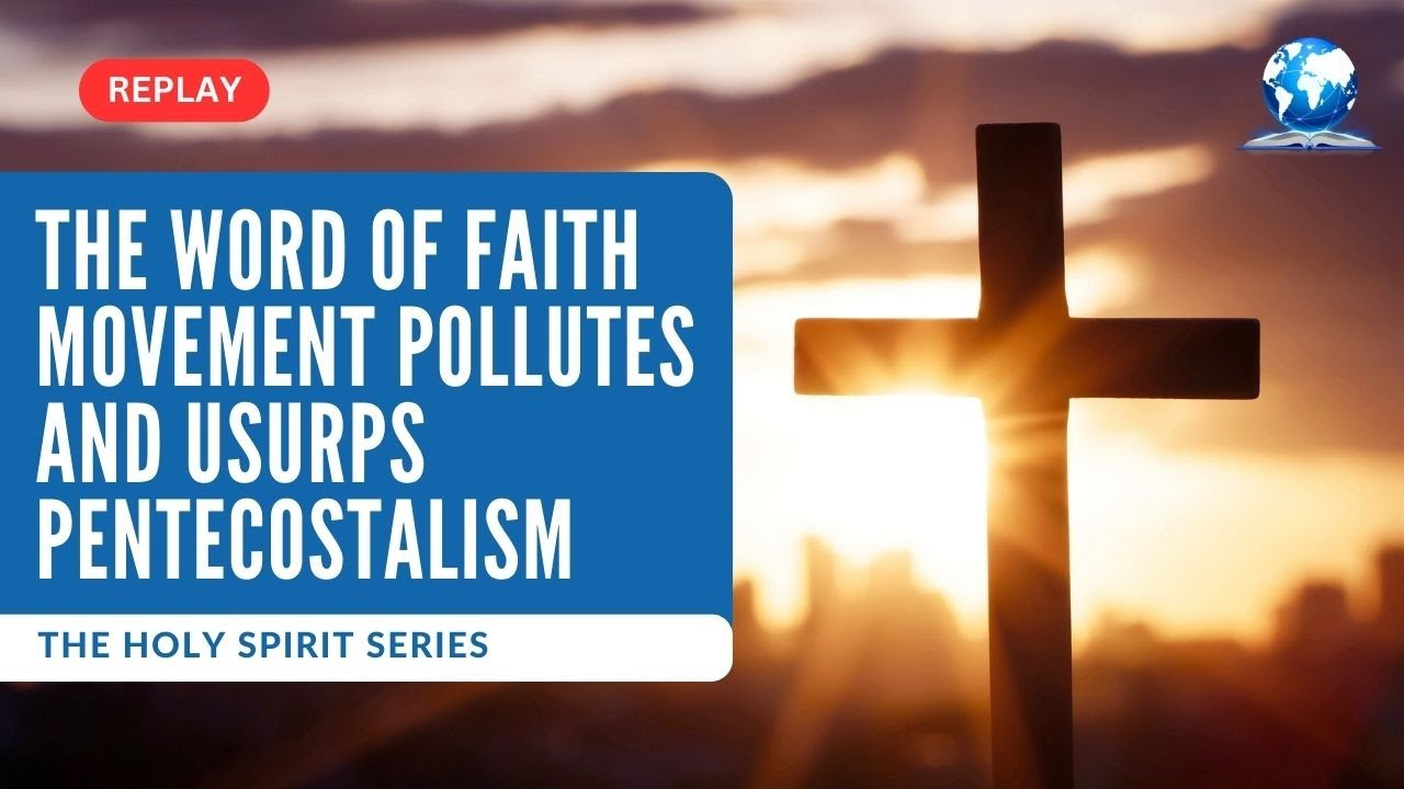 The Word of Faith Movement Pollutes and Usurps Pentecostalism | A World ...
